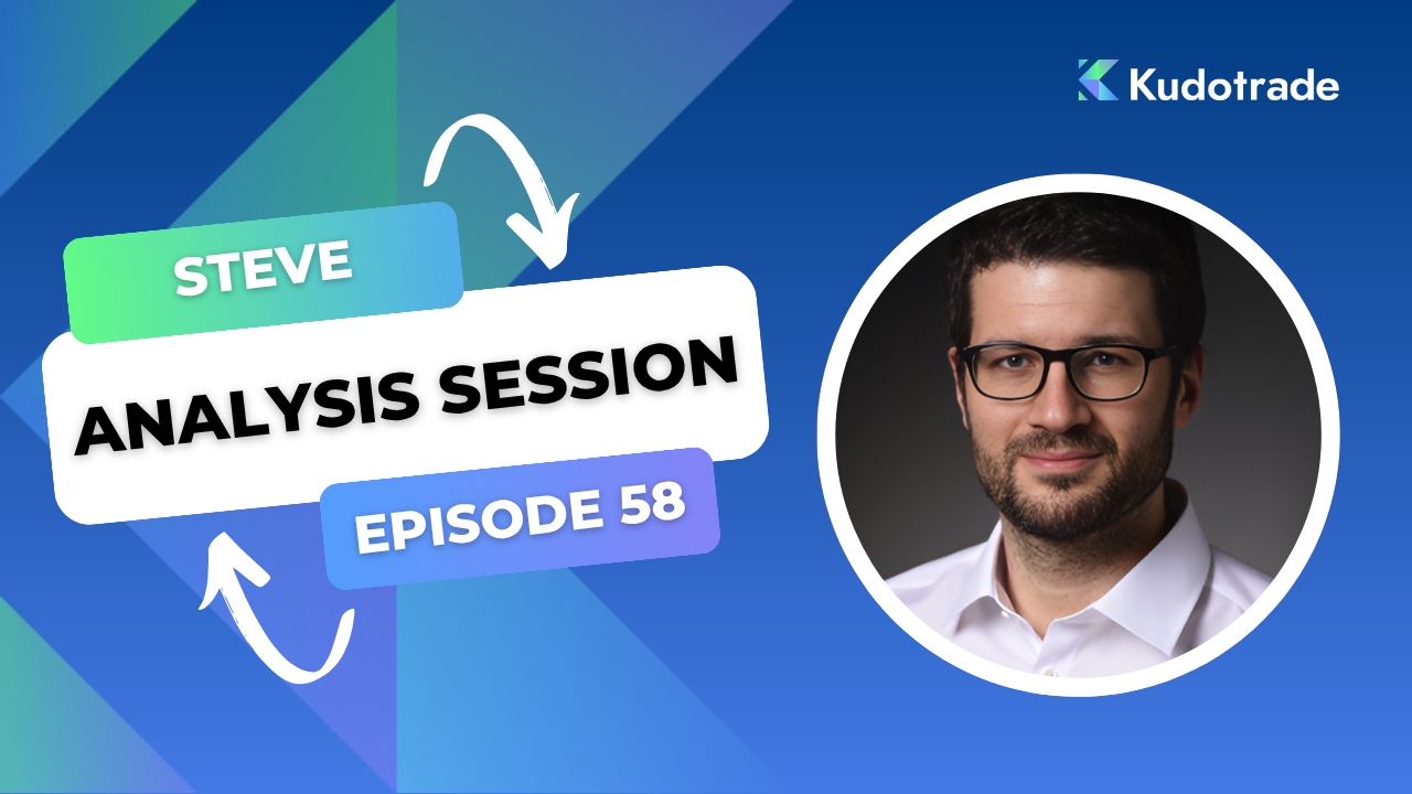 Steve Analysis Session - Episode 58 - Kudotrade